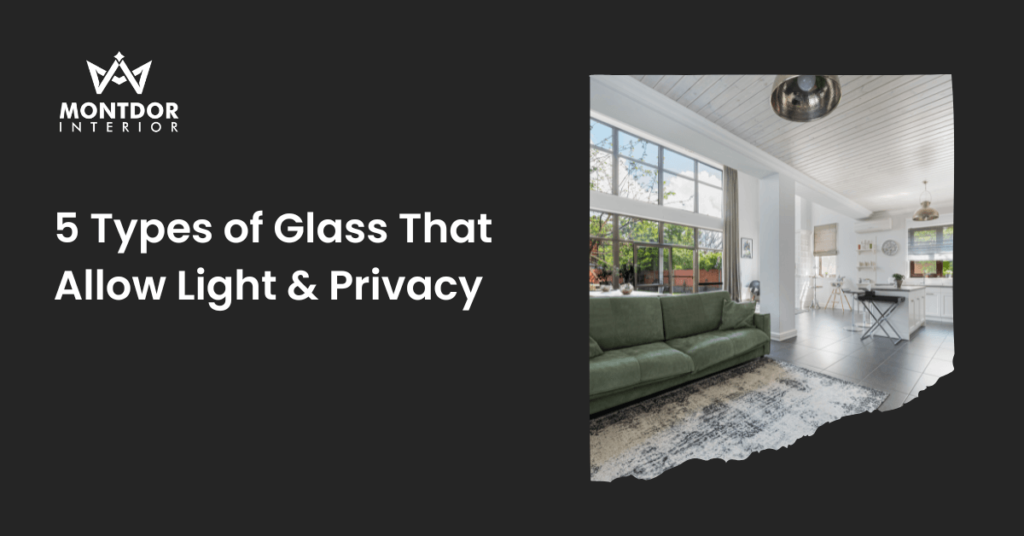 5 Types of Glass That Allow Light & Privacy - Montdor Interior